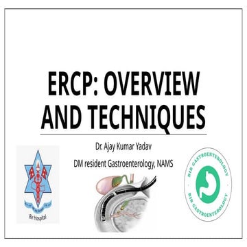Endoscopic Retrograde Cholangiopancreatography (ERCP): overview and techniques.pptx