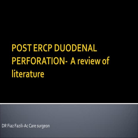 -Duodenal perforation- During ERCP procedure -Review of literature | PPT
