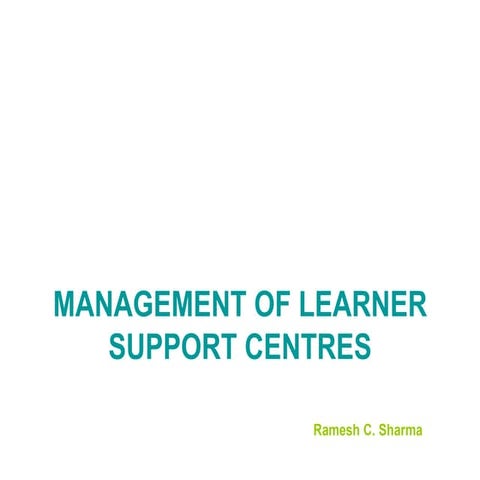 Management of Learner Support Centres in Open and Distance Education | PPT