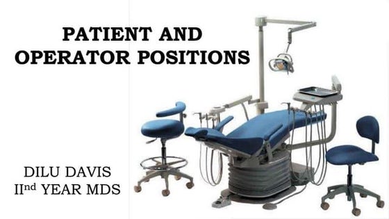 Dental chair, patient and operator position | PPTX | Dental Health ...