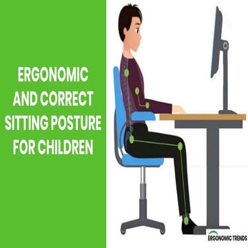 Ergonomic and Correct Sitting Posture for Children Some Guidelines | PPTX