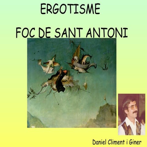 Sant Antoni: festa, foc, al·lucinacions i ergotisme. Daniel Climent | PPT