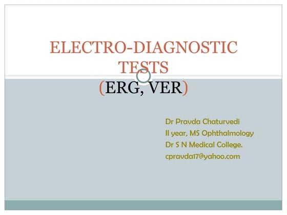 Electrophysiology (Electro-retinogram,Electro-oculogram, Visual evoked ...