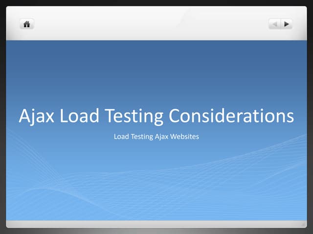 Eric Beland Ajax Load Testing Considerations | PPT Eric Beland Ajax Load Testing Considerations | PPT