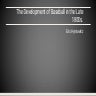The Development of Baseball in the Late 1800s. | PPTX | Baseball | Sports