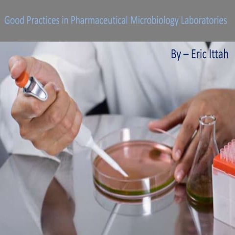 Good Practice in Pharmaceutical Microbiology labratories | PPTX