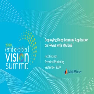 “deploying Deep Learning Applications On Fpgas With Matlab” A Presentation From Mathworks Ppt 2349