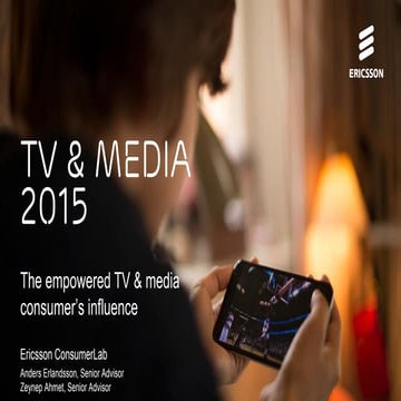 Ericsson ConsumerLab, annual TV & Media report 2015 - Presentation | PDF