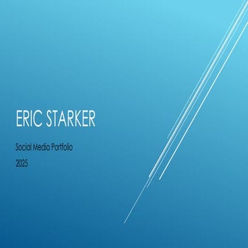 Eric Starker - Social Media Portfolio - 2025 | PPTX