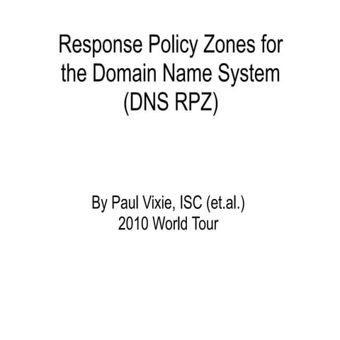 PLNOG 5: Paul Vixie - Response Policy Zones for the Domain Name System ...