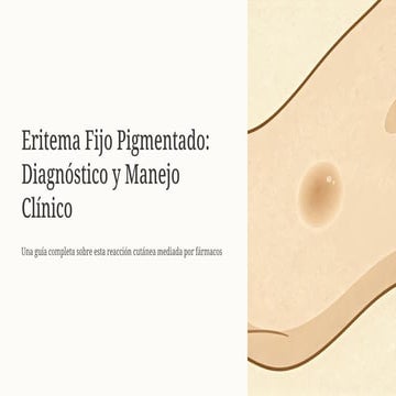 Eritema pigmentado fijo y eritema morbiliforme | PPTX