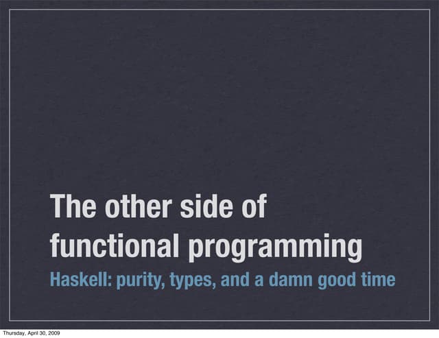 The Other Side Of Functional Programming Haskell For Erlang People Ppt