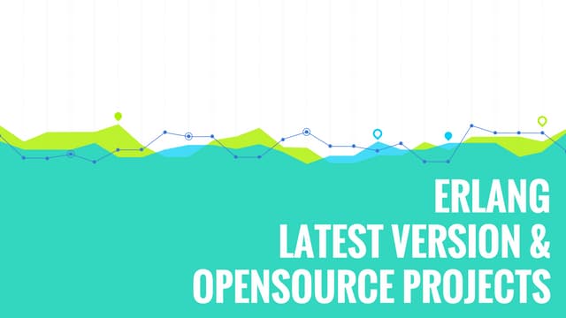 Erlang Latest Version And Opensource Projects Ppt