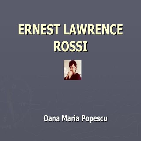 Ernest Lawrence Rossi | PPT