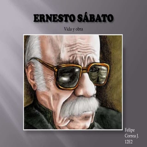 Ernesto Sábato por Sandra | PPTX