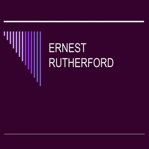 The-Life-and-Legacy-of-Ernest-Rutherford.pptx