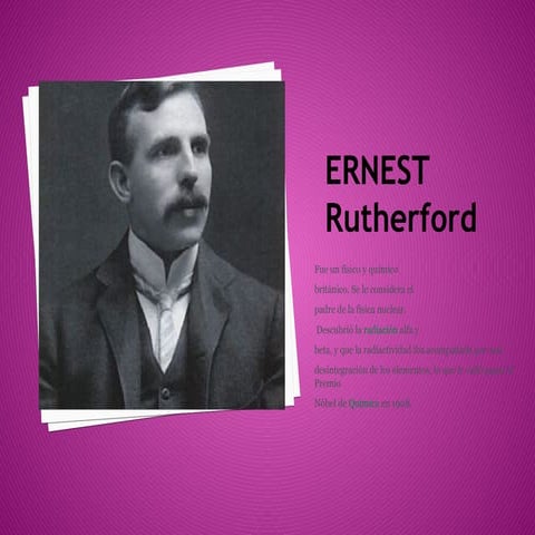 Ernest rutherford Descubrimientos | PPTX