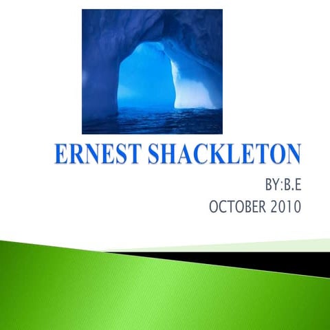 Ernest shackleton | PPTX | Polar Travel | Travel Locations