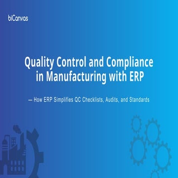 Quality Control and Compliance in Manufacturing with ERP | PPTX