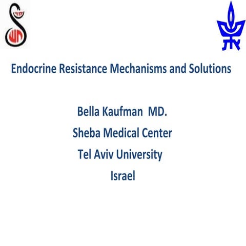 ABC1 - B. Kaufman - Endocrine resistance mechanisms and solutions | PPT