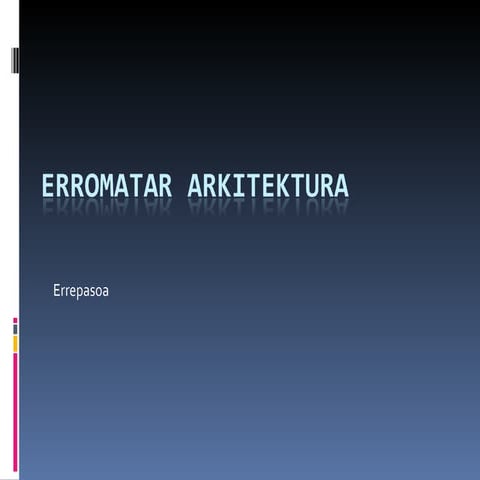 Erromatar arkitektura- | PPT