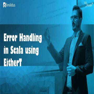 Error Handling In Scala Using Eithert Ppt 