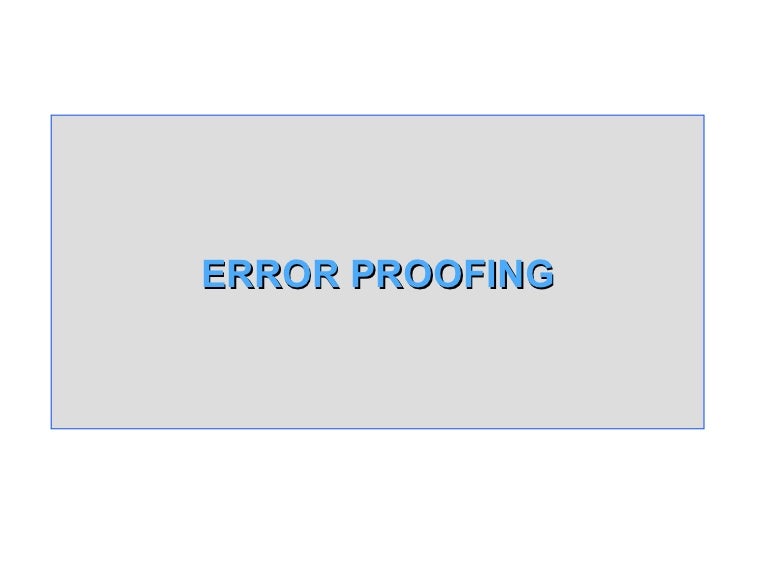 Error proofing