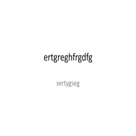 Ertgreghfrgdfg | PPT