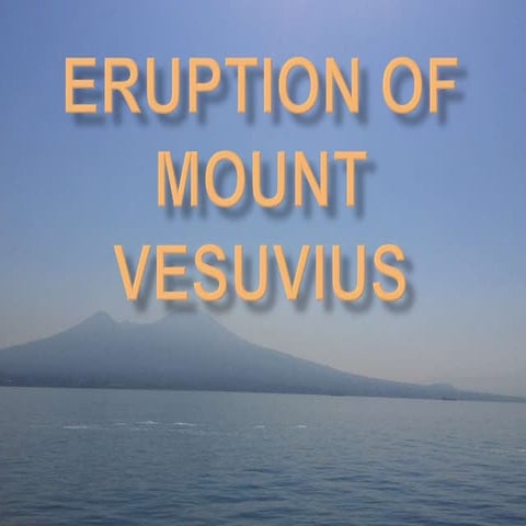 Eruption of mount vesuvius | PPTX