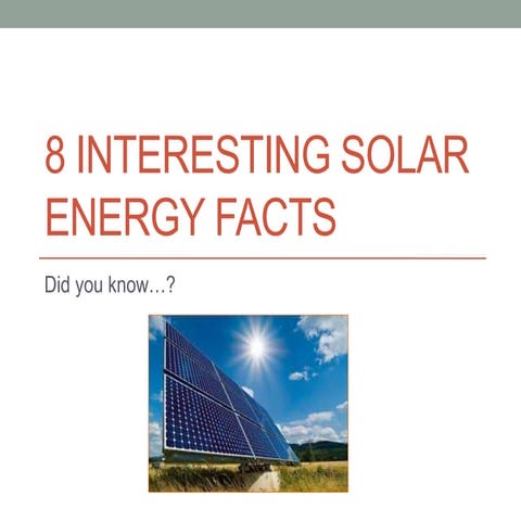 8 Interesting Solar Energy Facts | PPTX