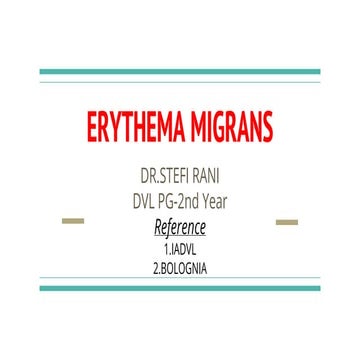 ERYTHEMA MIGRANS- DERMA PG DR STEFI RANI | PPTX