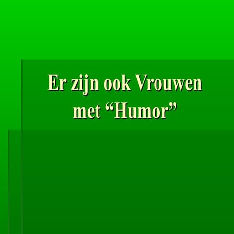 Er zijn ook vrouwen met humor | PPT