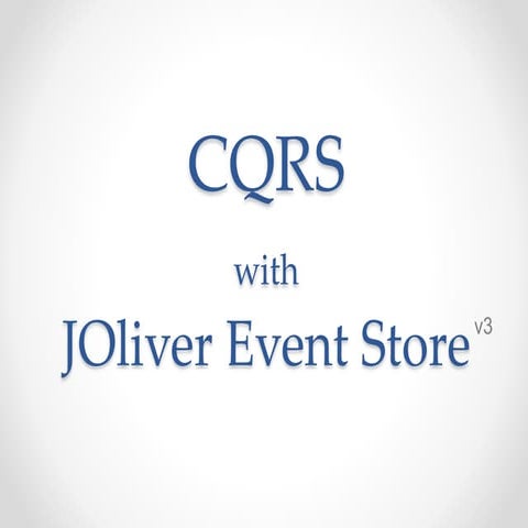 CQRS with JOliver EventStore v3 | PPTX