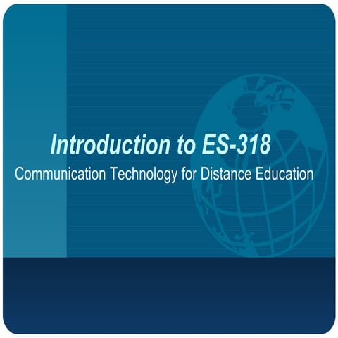 ES-318: An Overview of Communication Technology for Distance Education ...