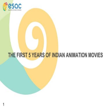 THE FIRST 5 YEARS OF INDIAN ANIMATION MOVIES | PPT