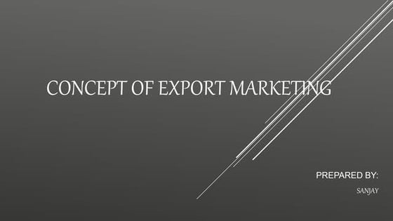 EXPORT MARKETING .pptx | Large Business | Business