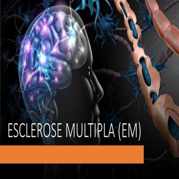 ESCLEROSE MULTIPLA (EM).pptx/ Documento (EM) | PPT