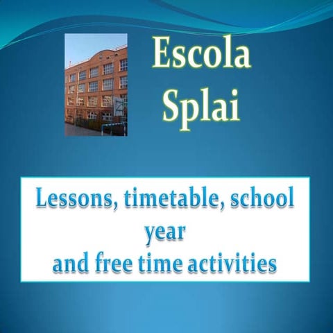 Escola splai's school 2011 | PPTX