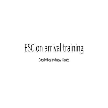 Esc on arrival training | PPTX