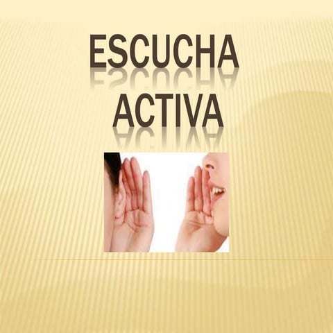ESCUCHA ACTIVA DIAPOSITIVAS.pptx