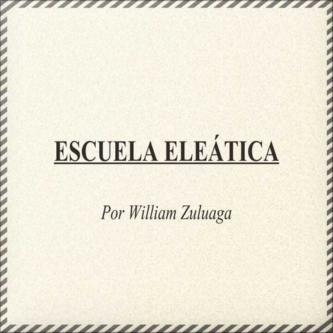 Escuela eleatica | PPT