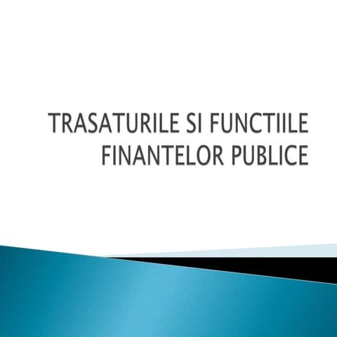Trasaturile si functiile finantelor publice | PPT