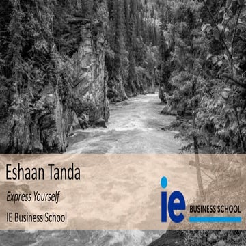 Eshaan tanda - Express yourself - IE business school | PPTX