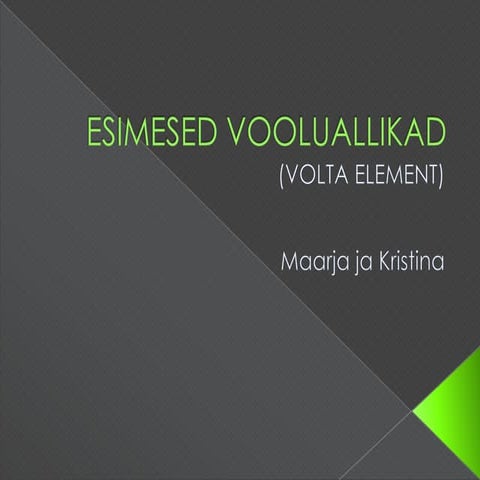 Esimesed vooluallikad ja Volta Element | PPTX