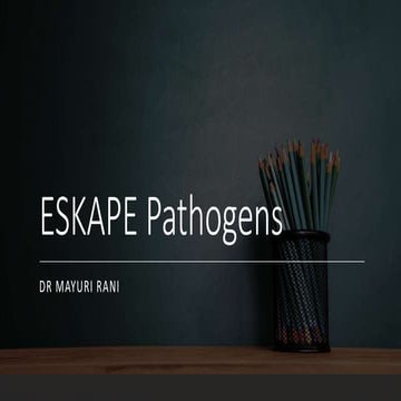ESKAPE Pathogens.pptx