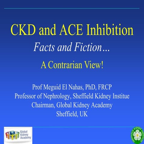 CKD and ACE Inhibition: A Contrarian View! | PPT