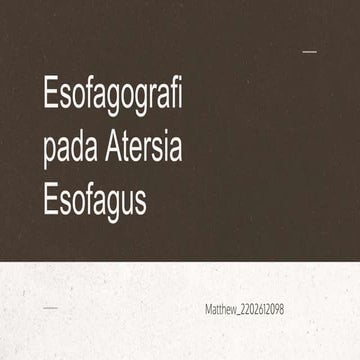 Esofagografi pada Atresia Esofagus (Tinjauan Pustaka) Matthew ...