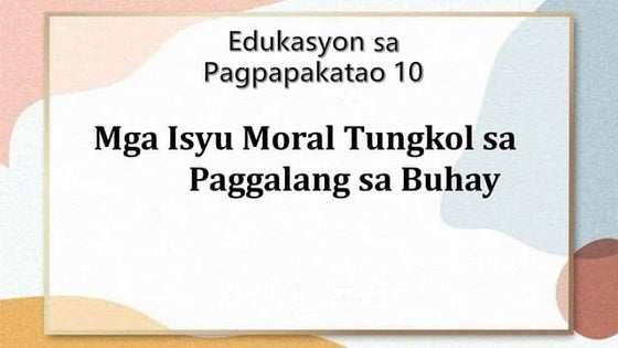 Paggalang sa Buhay ESP 10.pptx QUARTER 3 | PPT