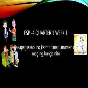 Esp -4 quarter 1 week 1-PAGIGING MATAPAT.pptx