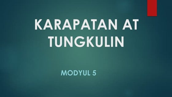 ESP - 9 MODYUL 6 : KARAPATAN AT TUNGKULIN | PPTX